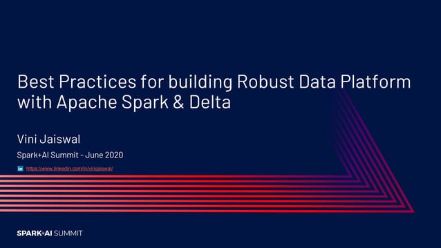 Best Practices for Building Robust Data Platform with Apache Spark and Delta | PPT