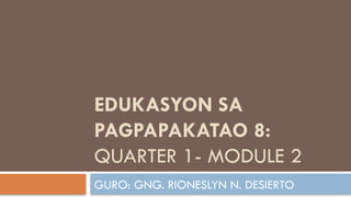 Edukasyon sa Pagpapakatao 8-Quarter1-Module 2 | PPTX