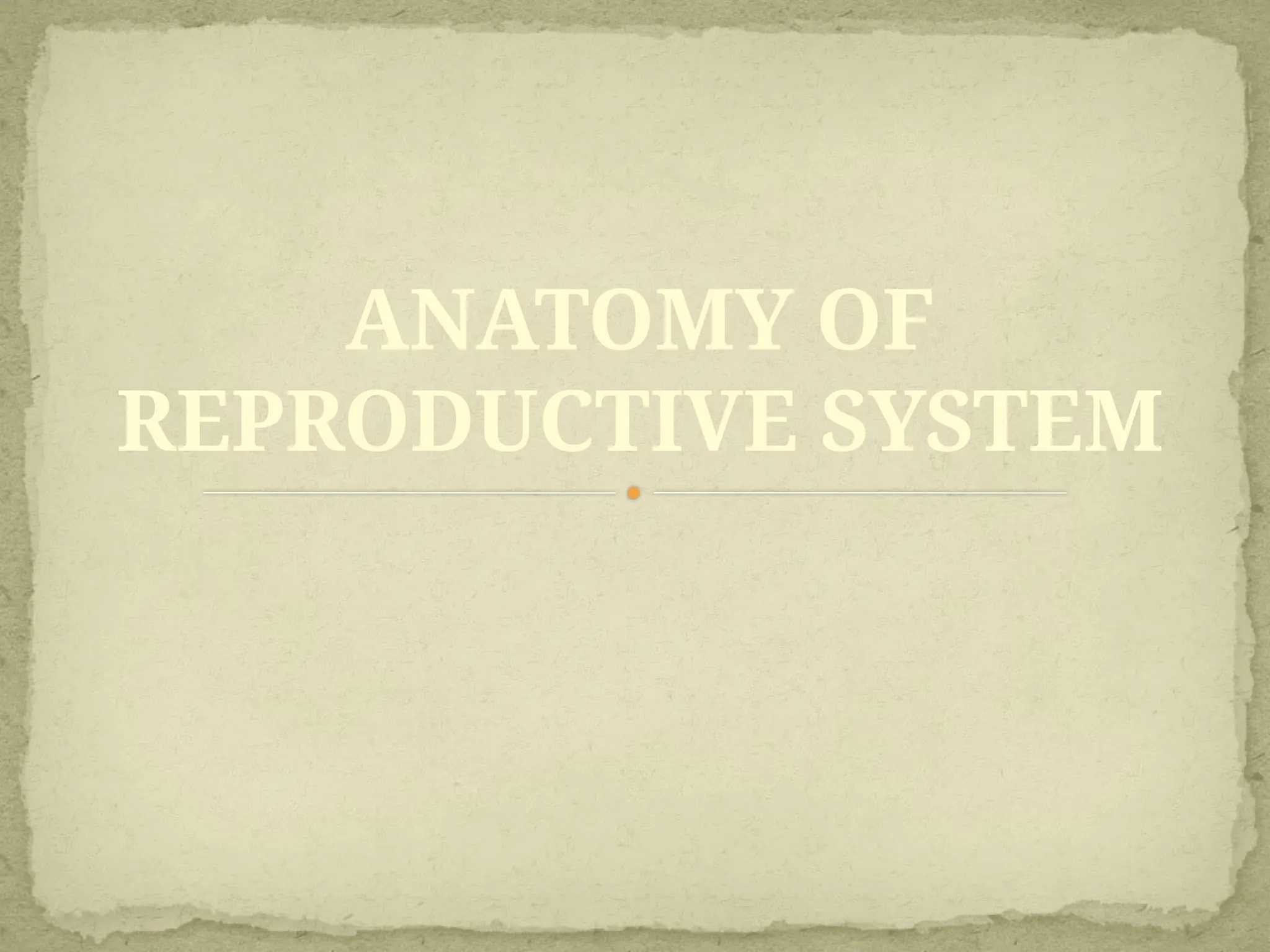 675400789-ANATOMY-AND-PHYSIOLOGY-OF-FEMALE-REPRODUCTIVE-SYSTEM-1.pptx
