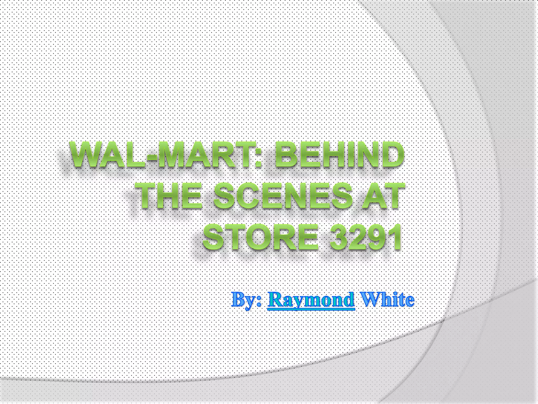 Wal-Mart behind the scenes | PPTX | Business Administration | Business