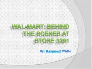 Wal-Mart behind the scenes | PPTX