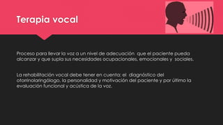 Reeducación vocal y tratamiento rehabilitador de la voz | PPTX