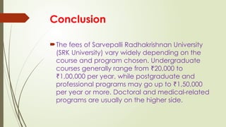 What is the Fees of Sarvepalli Radhakrishnan University? | PPTX