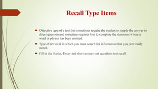 Objective Type Items, Recognition Type Items and Recall Items | PPTX