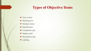 Objective Type Items, Recognition Type Items and Recall Items | PPTX