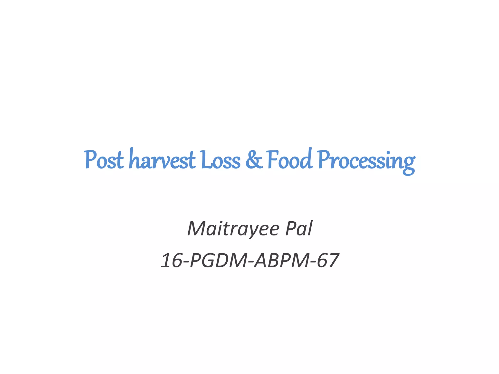 Post harvest logistics & food processing | PPTX