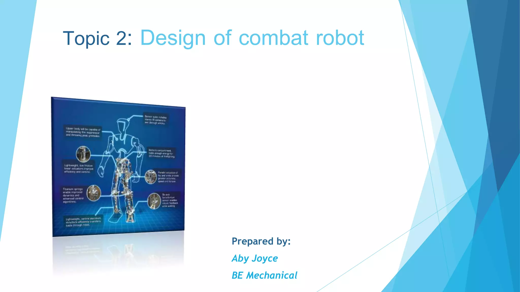 Aby Joyce Presentation (Topic 2- Combat Robot) | PPT