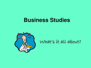 what is all about for the business studies | PDF