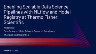 Enabling Scalable Data Science Pipeline with Mlflow at Thermo Fisher ...