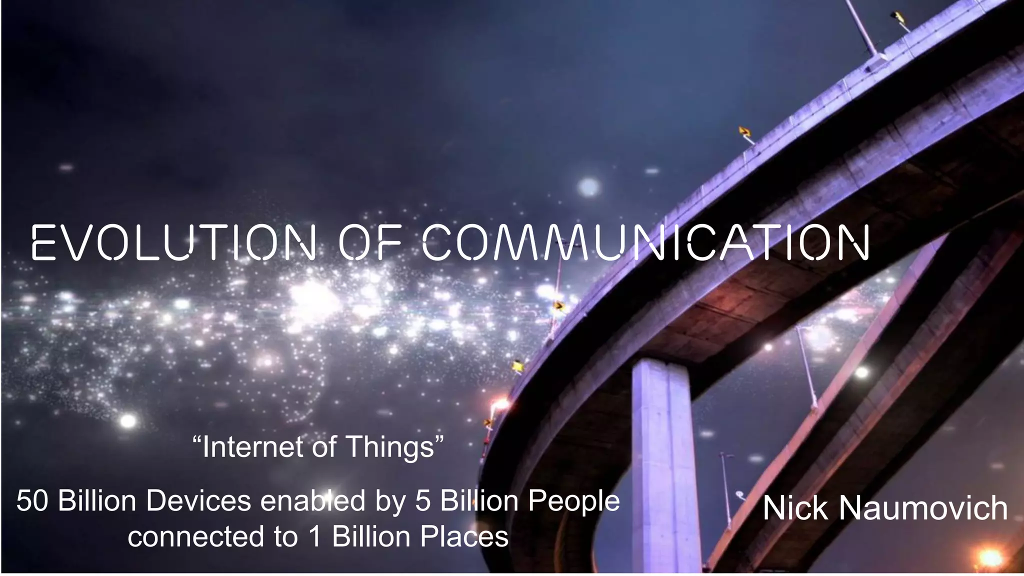 Evolution of Communication - Simplifying IOT | PPT