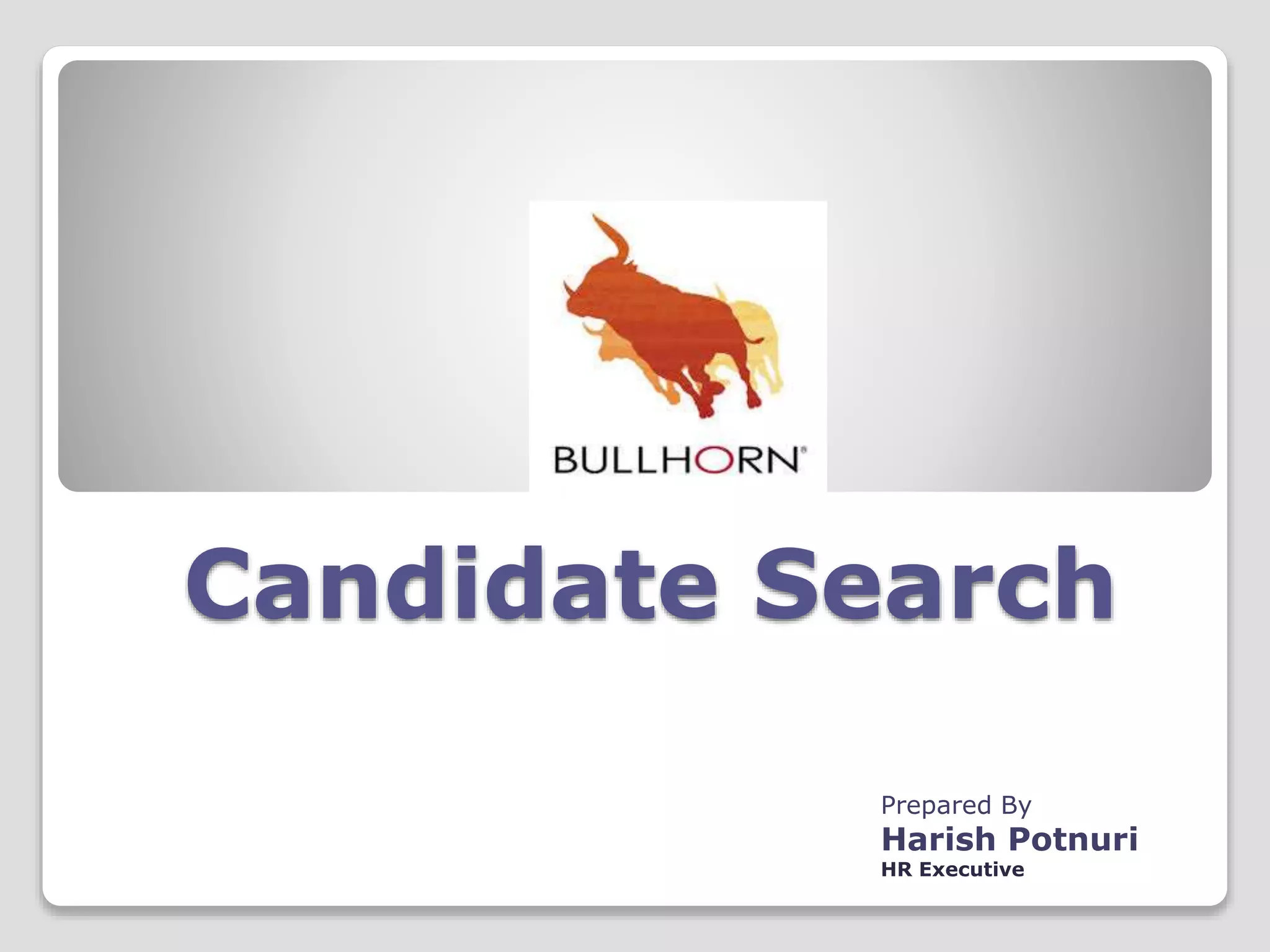 Candidates Search in Bullhorn | PPTX