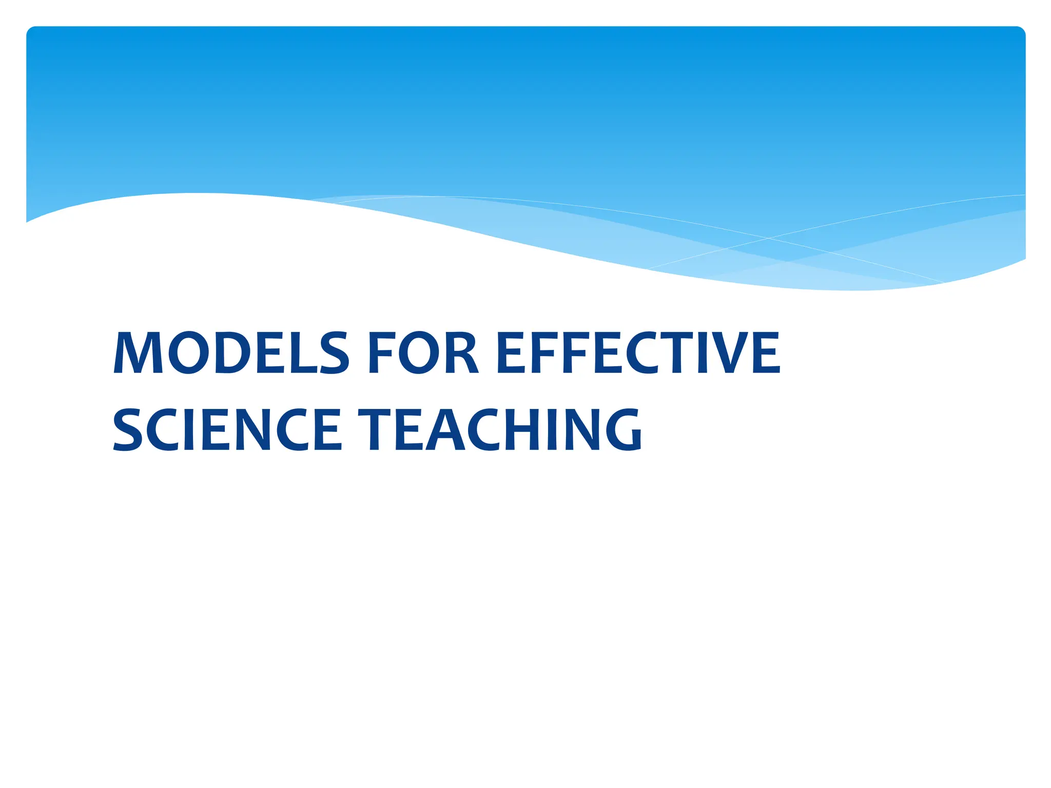 696_Ch#_3.pptx Models for effective science Teaching | PPT