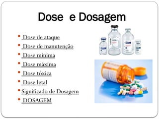 Dose-e-Dosagem dos medicamentos em farmacologia.pptx
