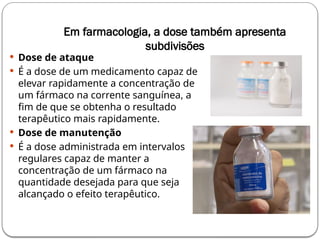 Dose-e-Dosagem dos medicamentos em farmacologia.pptx