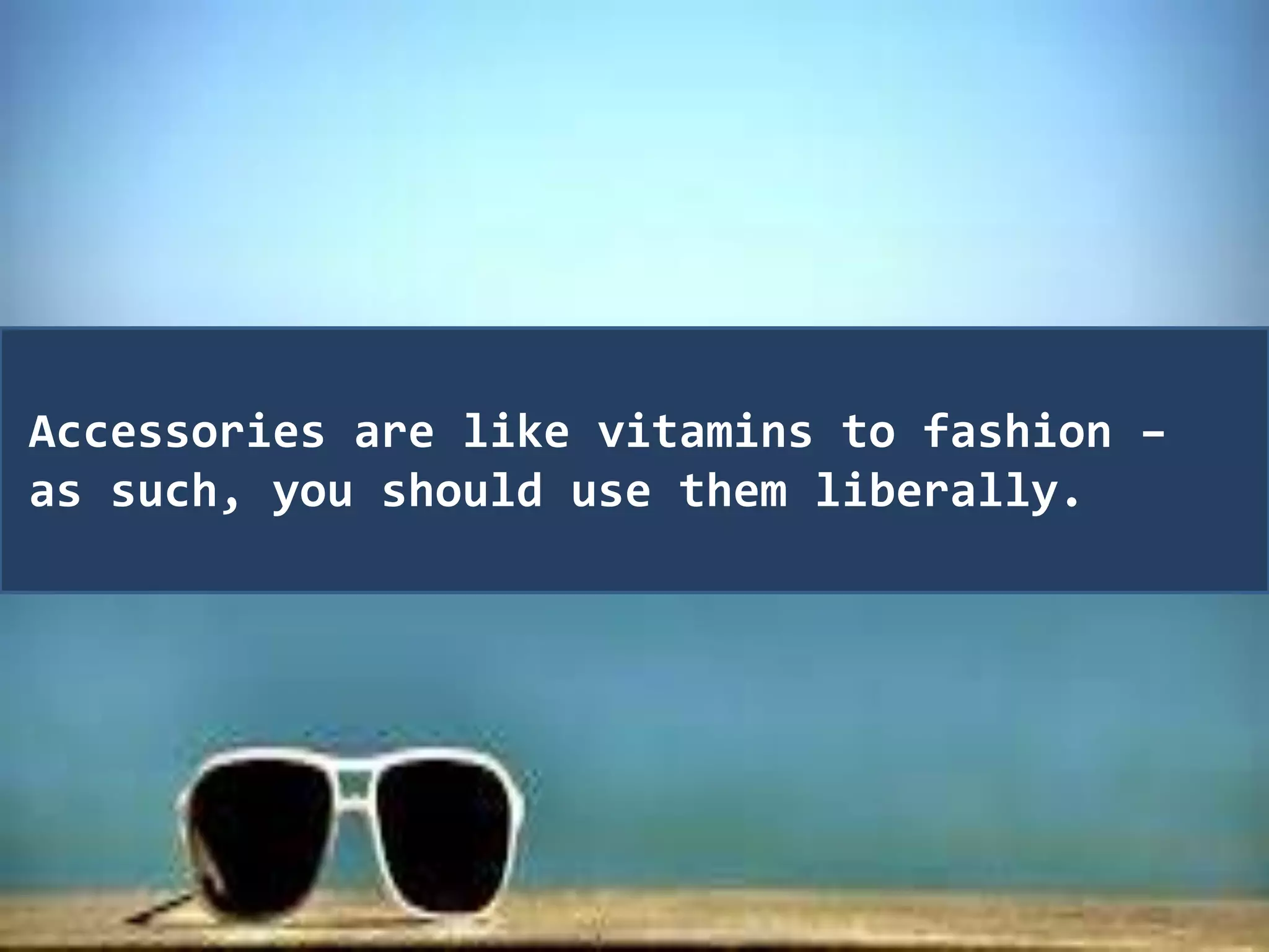 6 accessory quotes that are on the point of fashion | PPTX