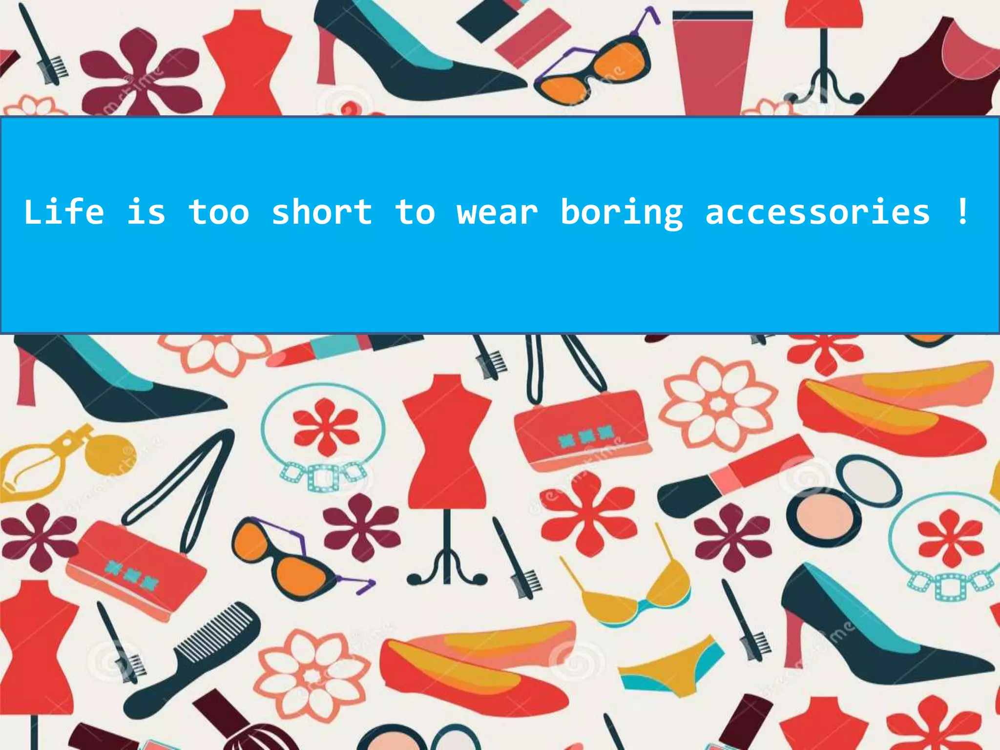 6 accessory quotes that are on the point of fashion | PPTX