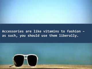 6 accessory quotes that are on the point of fashion | PPTX