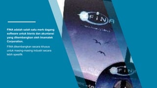 Software Akuntansi Fina - Komputer Audit | PPT