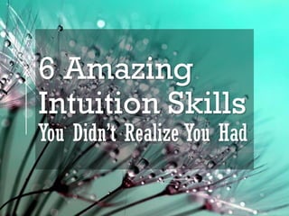 6 Amazing Intuition Skills You Didn't Realize You Had | PPT