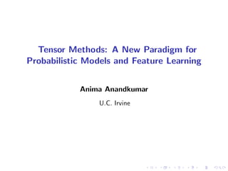 Animashree Anandkumar, Electrical Engineering and CS Dept, UC Irvine at ...