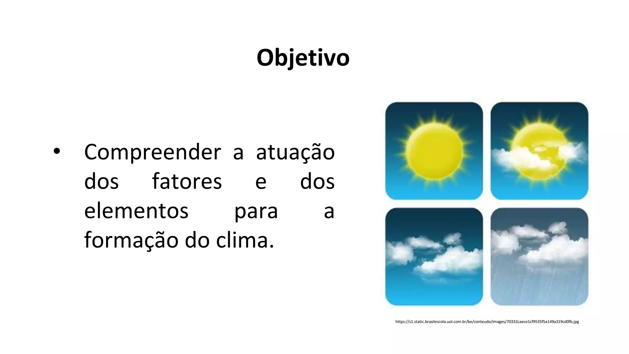 6ano_34_O CLIMA_A FORMAÇÃO DO CLIMA.pptx
