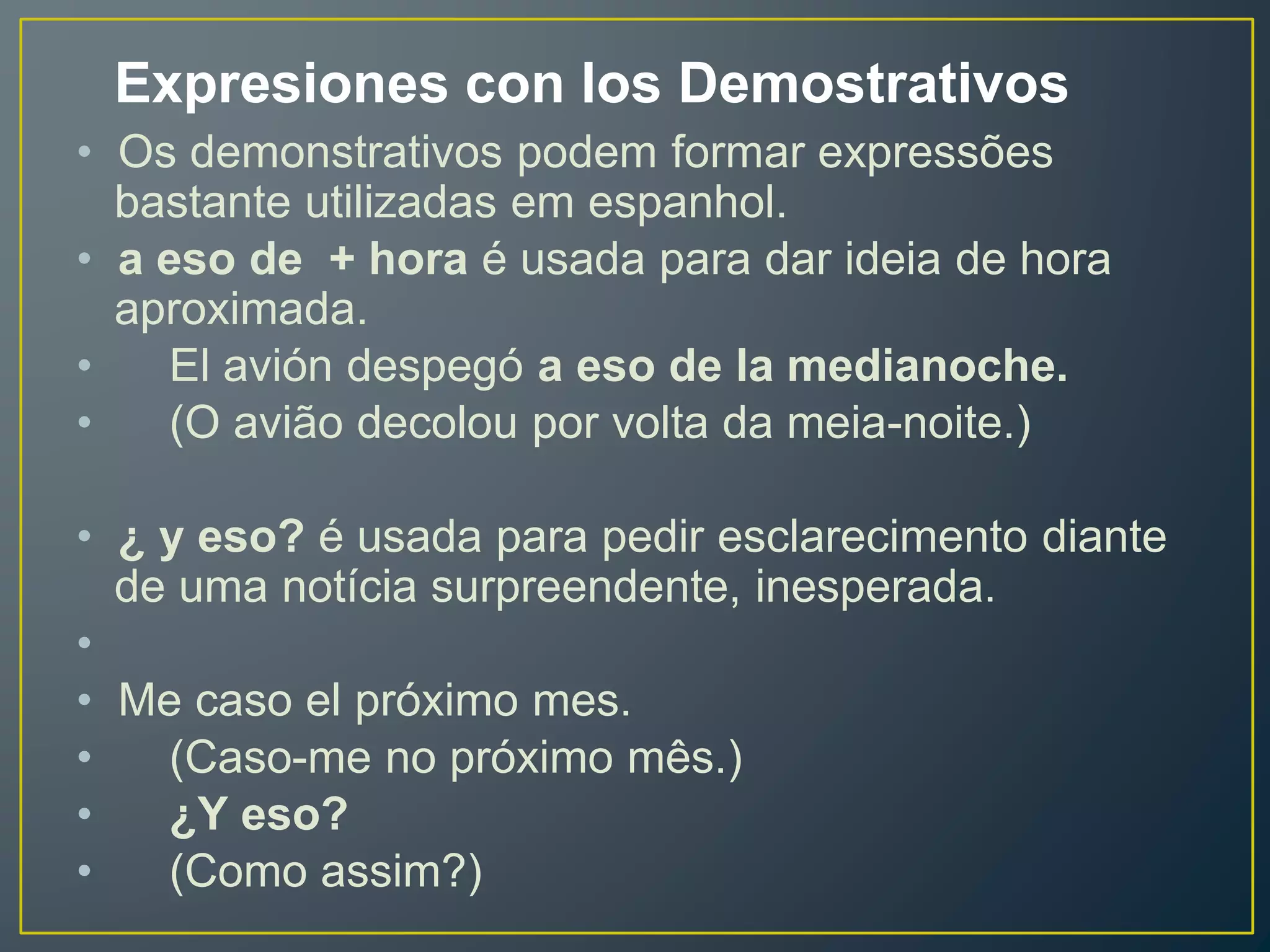 PRONOMES INTERROGATIVOS y EXCLAMATIVOS Y LOS DEMOSNTRATIVOS.pptx