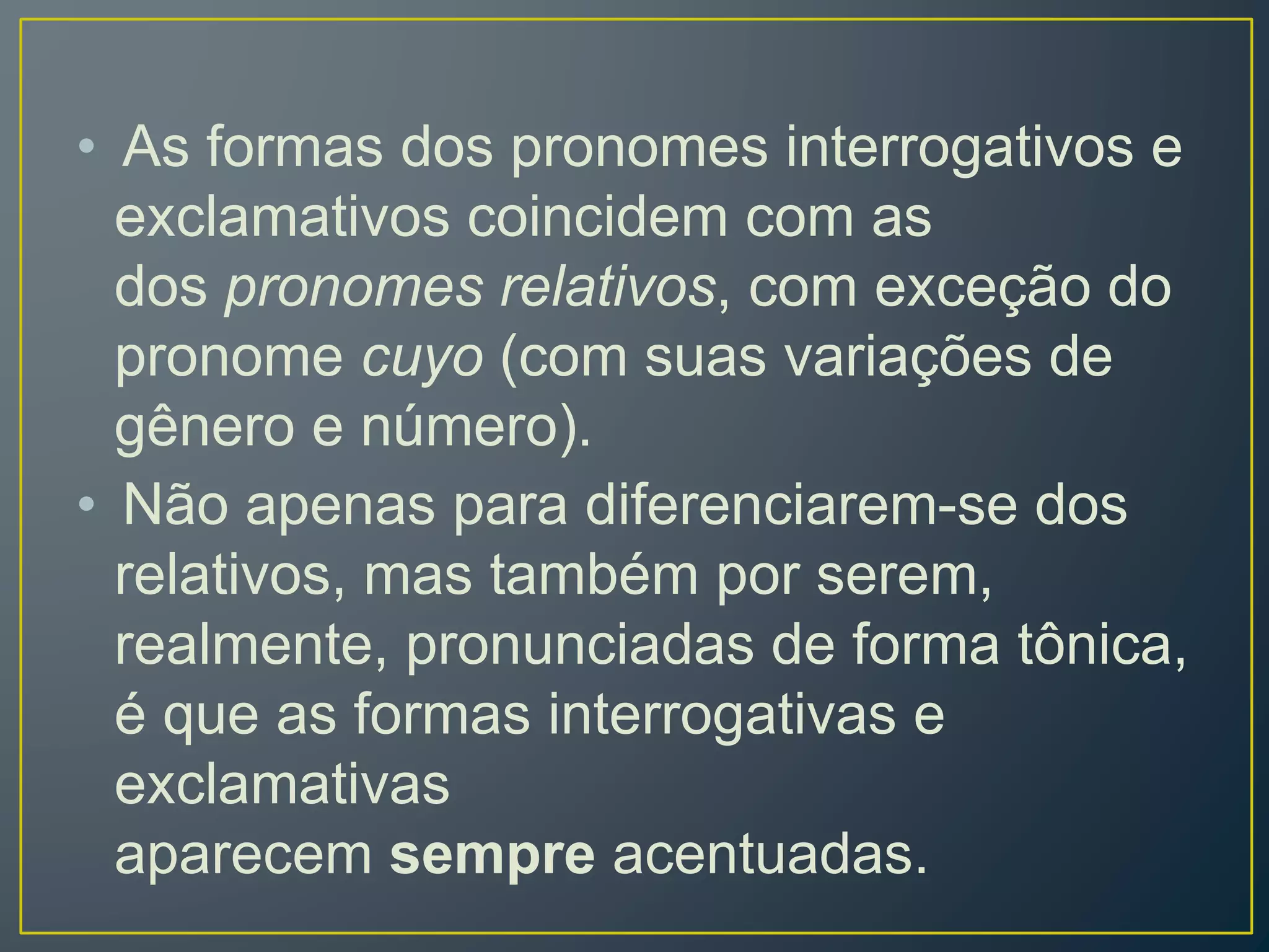 PRONOMES INTERROGATIVOS y EXCLAMATIVOS Y LOS DEMOSNTRATIVOS.pptx