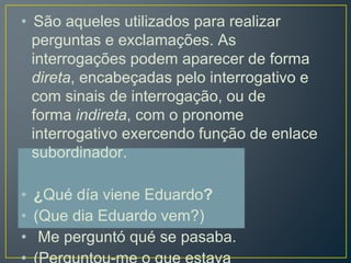 PRONOMES INTERROGATIVOS y EXCLAMATIVOS Y LOS DEMOSNTRATIVOS.pptx