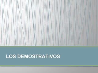 PRONOMES INTERROGATIVOS y EXCLAMATIVOS Y LOS DEMOSNTRATIVOS.pptx