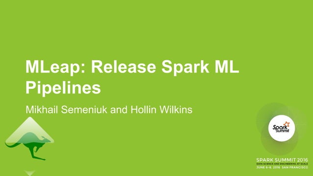 MLeap: Productionize Data Science Workflows Using Spark | PDF