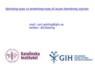 Carl Askling - Sprinting-type vs stretching-type of acute hamstring ...