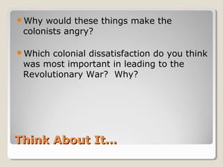 6a sources of colonial dissatisfaction | PPT