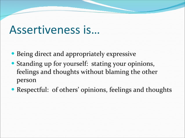 Assertiveness | PPT | Parenting | Family and Relationships