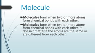 Atoms, Element, Molecule and Compound | PPTX
