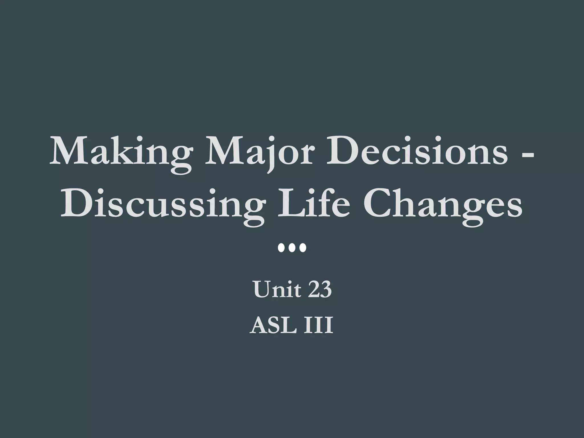 6b. Making Major Decisions - Discussing Life Changes | PPTX