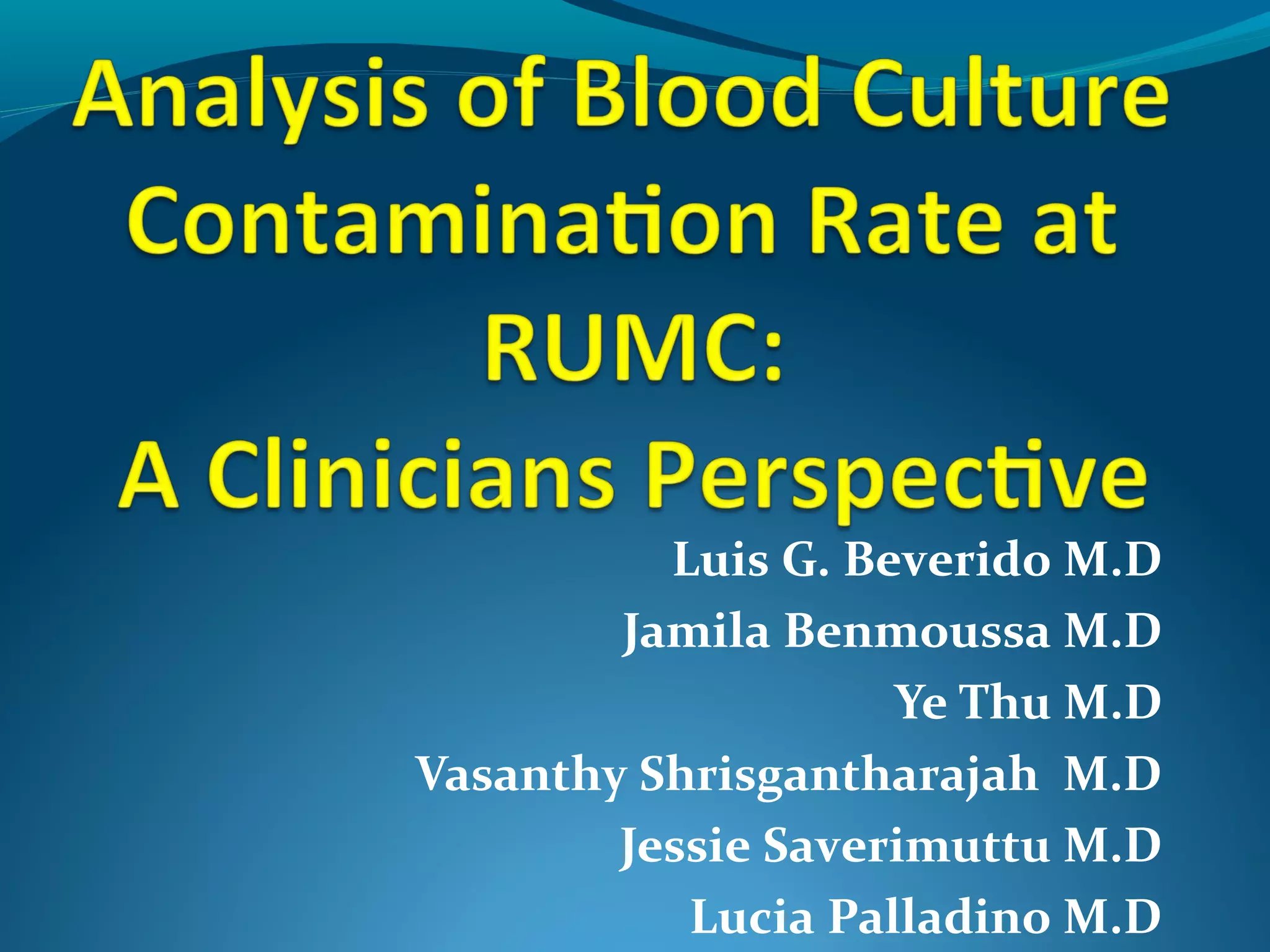 Blood Culture Contamination at RUMC, A clinicians Perspective | PPT
