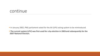 PG 001 PNG ELECTIONS AND ELECTORATES | PPTX | Elections | Politics