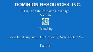 TEAM B - DOMINION RESOURCES - FINALIZED | PPT