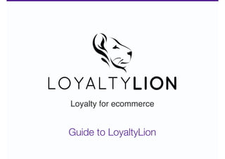 Guide to LoyaltyLion share) | PDF