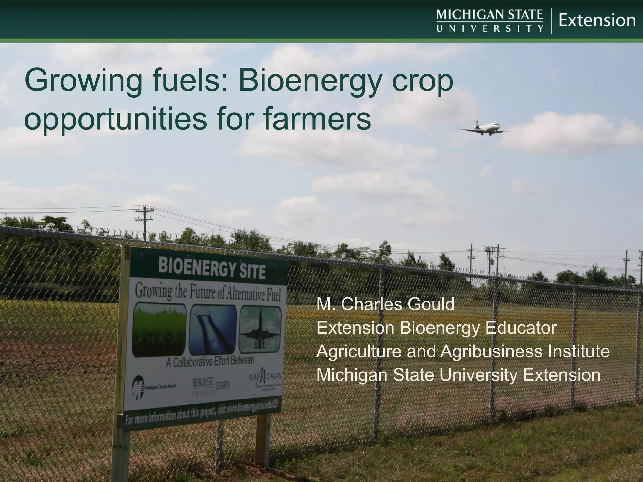 Growing fuels: Bioenergy crop opportunities for farmers | PPT