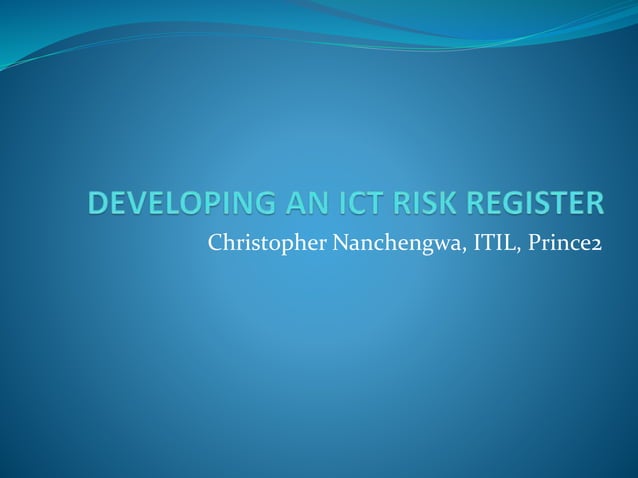 DEVELOPING AN ICT RISK REGISTER | PPTX | Business | Business and Finance