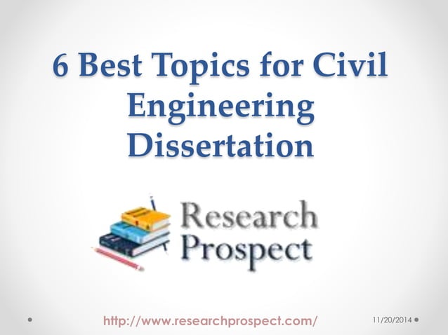 6 best topics for Civil Engineering Dissertation | PPTX