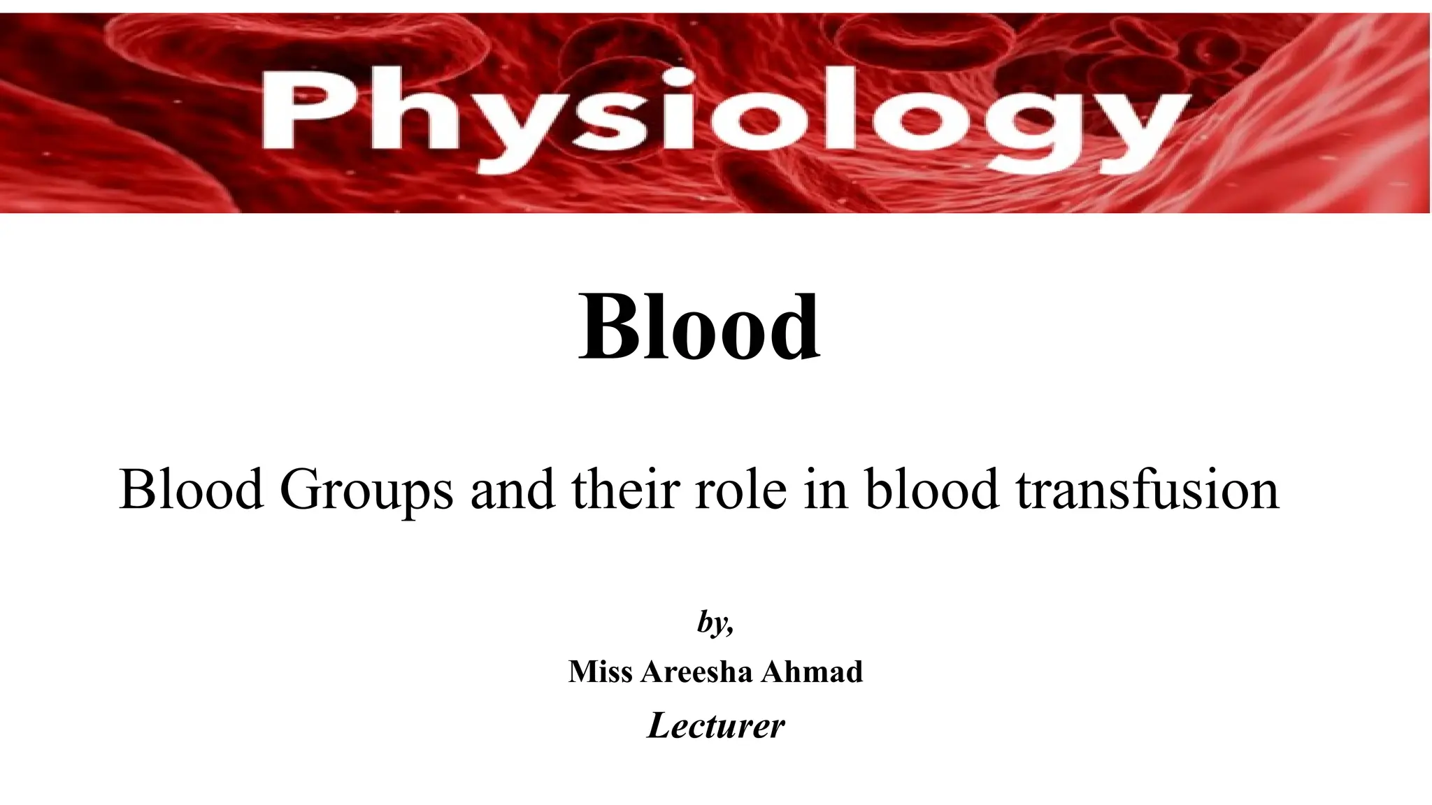 DPT - Physiology - II (Blood Physiology) Blood groups and their and their role in blood ...