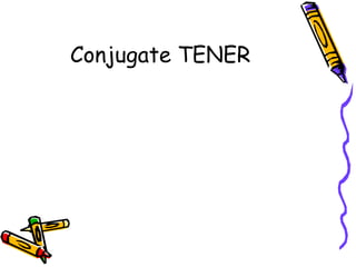 Spanish tense Tener_Expressions_Notes.ppt