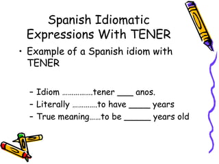 Spanish tense Tener_Expressions_Notes.ppt