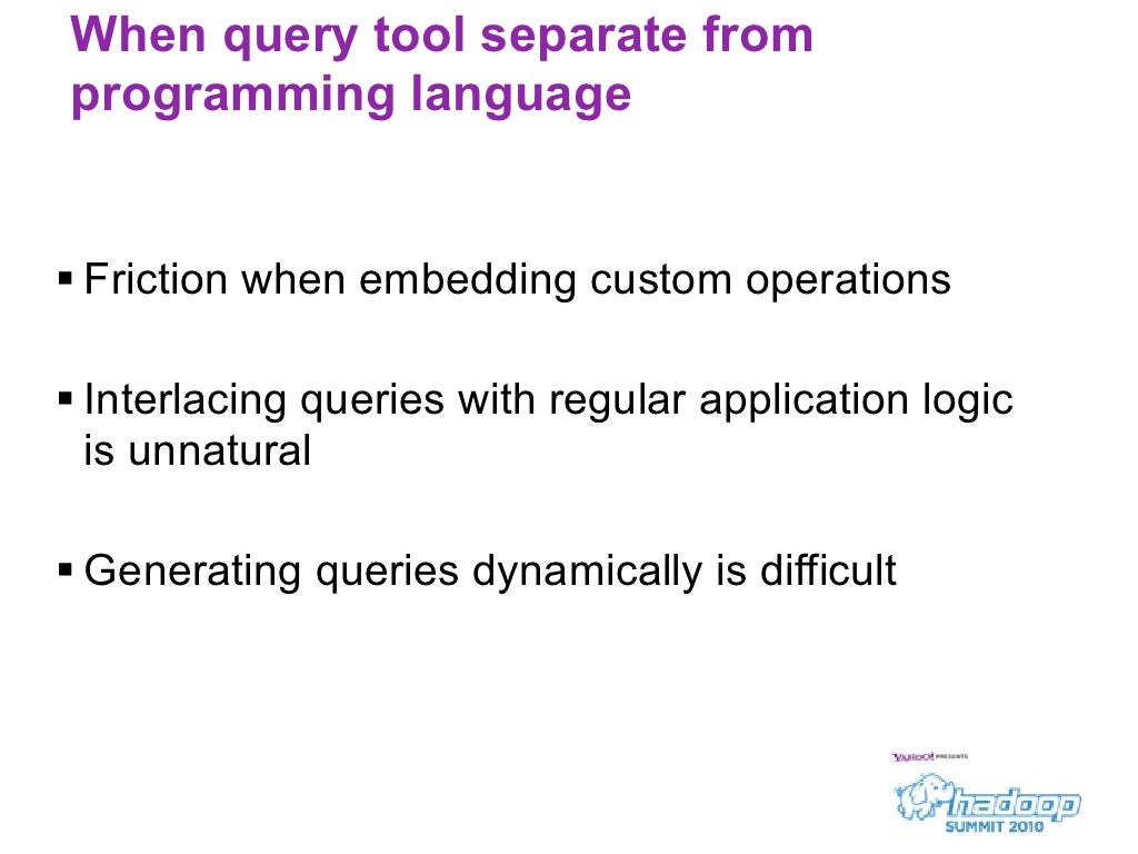 Cascalog: an Interactive Query Language for Hadoop__HadoopSummit2010