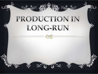 LONG RUN PRODUCTION FUNCTION | PPTX