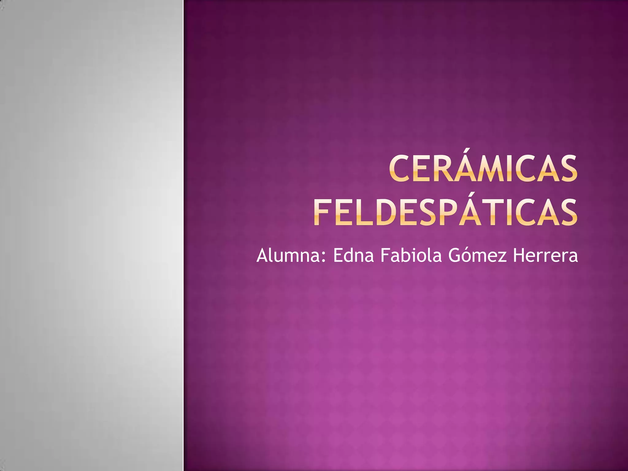 Cerámicas feldespáticas | PPTX