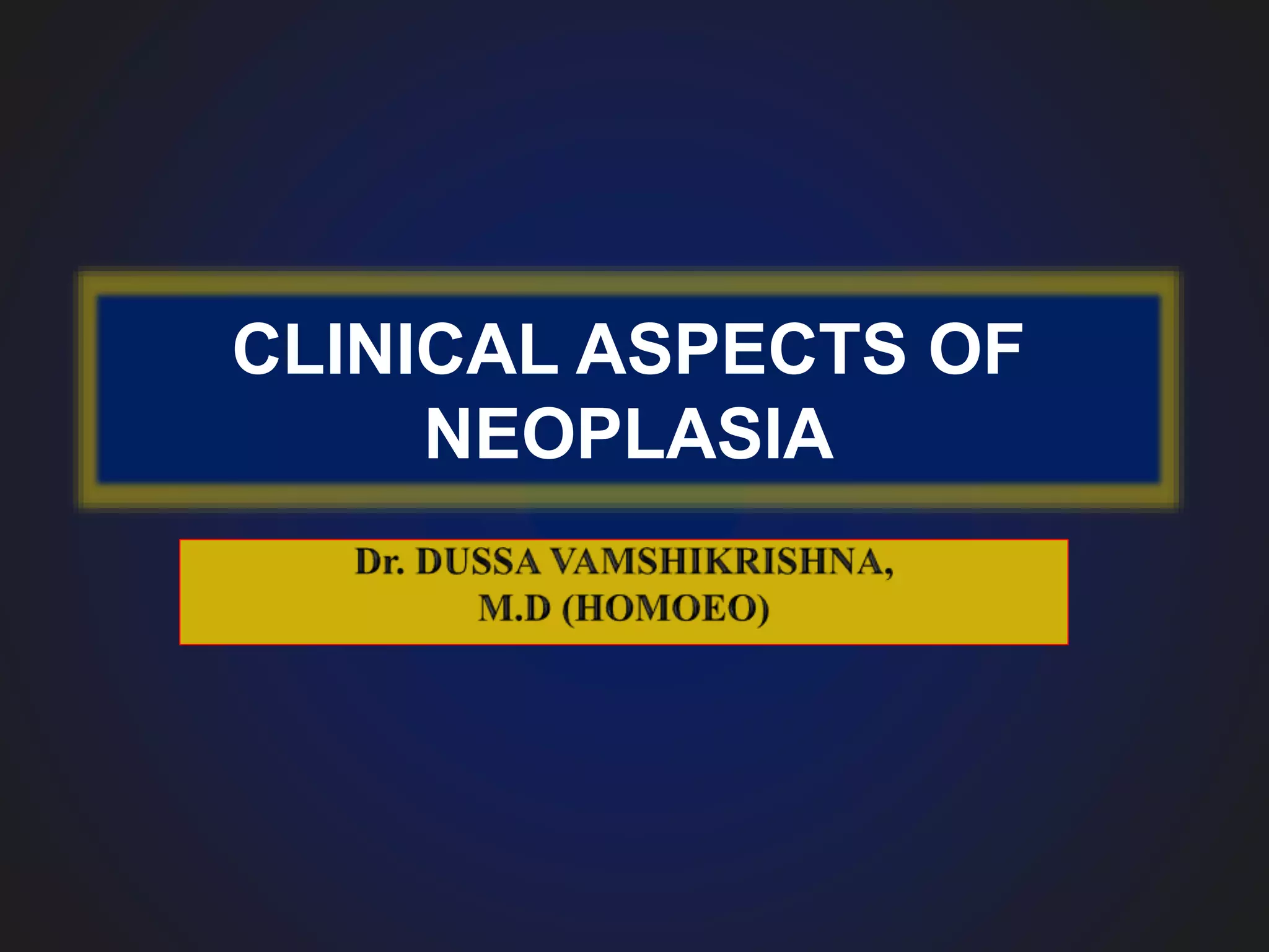clinical aspects of neoplasia | PPTX