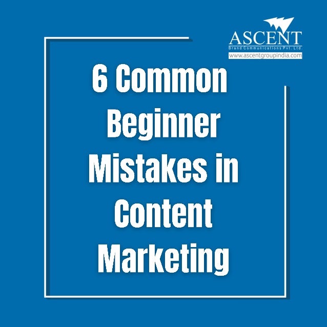 6 Common Beginner Mistakes in Content Marketing | PDF